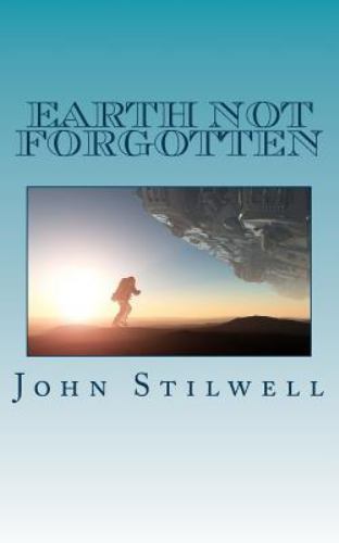 Earth Not Forgotten by John Stilwell (2015, Trade Paperback) for sale ...