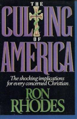 The Culting of America - Paperback By Rhodes, Ron - GOOD 9781565071865 ...