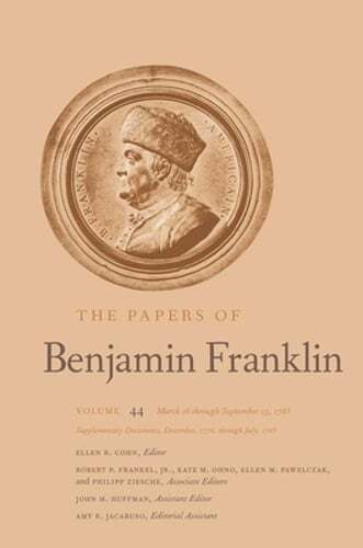 The Papers of Benjamin Franklin: Volume 44: March 16 Through September ...