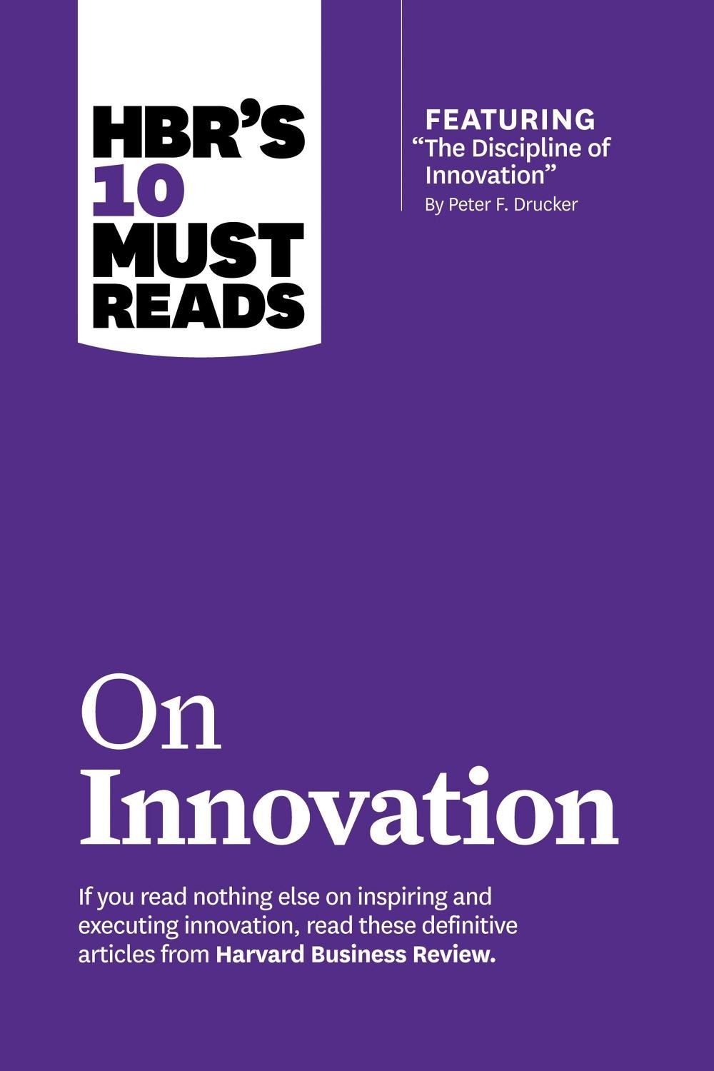 HBR's 10 Must Reads on Innovation (with featured article "The ...