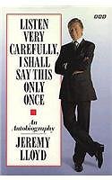 Listen Very Carefully, I Shall Say This Only Once: An Autobiogra ...