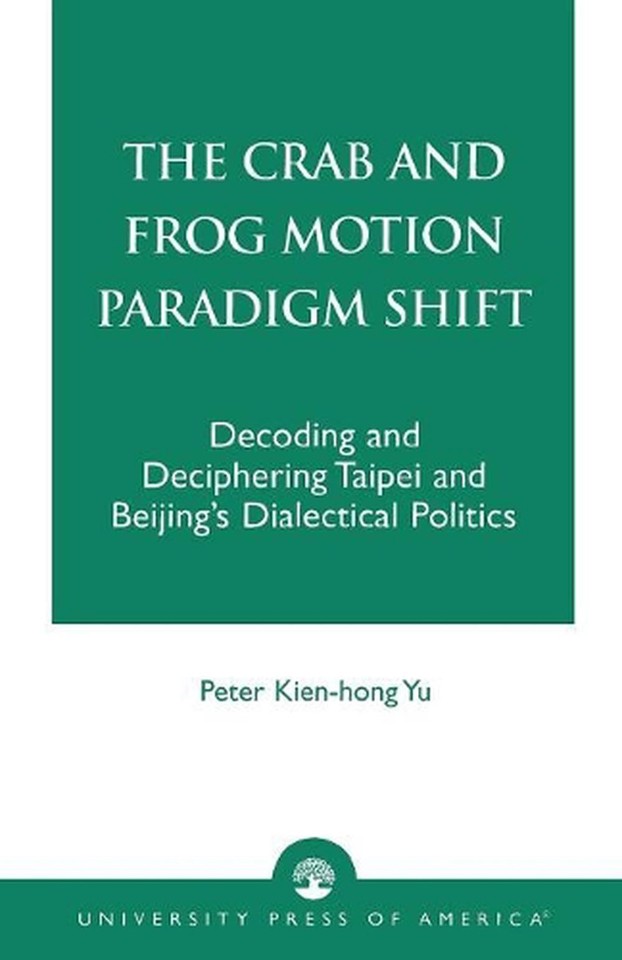 The Crab and Frog Motion Paradigm Shift: Decoding and Deciphering Taipei and Bei 9780761821502 ...