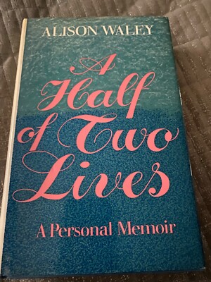 Half of Two Lives: A Personal Memoir by Alison Waley (Hardcover, 1982 ...