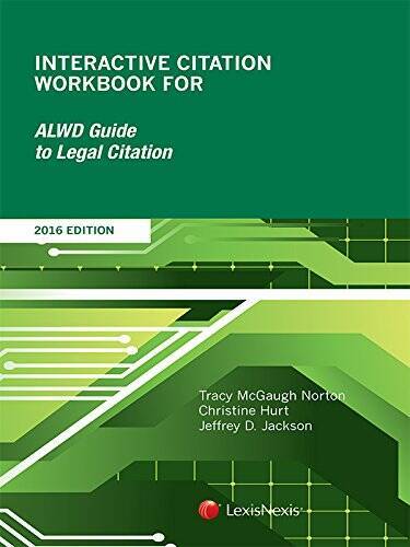 Interactive Citation Workbook for ALWD Guide to Legal Citation, 2016 ...