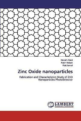 Zinc Oxide nanoparticles by Raid Ismail, Nadir Habubi, Husam Abed ...