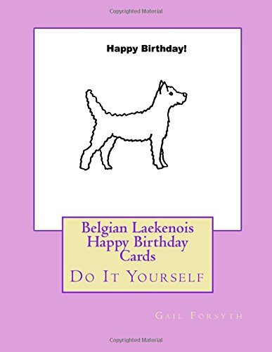 Belgian Laekenois Happy Birthday Cards: Do It Yourself.9781537090368 New