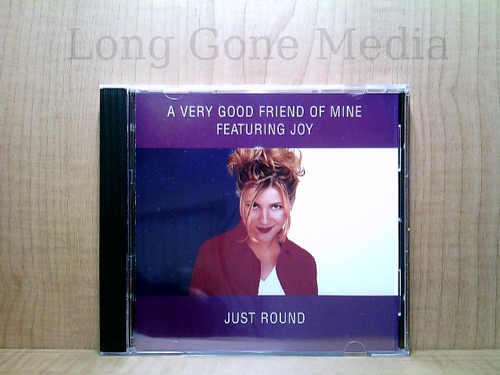 Just Round by A Very Good Friend Of Mine, Joy (CD, Remainder, Maxi ...