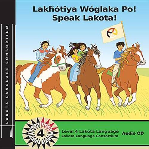 Lakhotiya Woglaka Po - Speak Lakota Level 4 Audio CD - Audio CD - GOOD ...