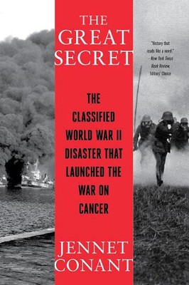 The Great Secret: The Classified World War II Disaster that Launched ...