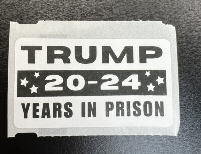 Trump 20-24 Years In Prison Cheap Bulk Price Political Protest Stickers ...