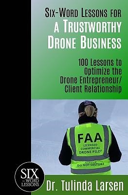 Six-Word Lessons for Trustworthy Drone Business 100 Lessons by ...