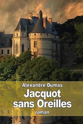 Jacquot Sans Oreilles by Alexandre. Dumas (2014, Trade Paperback) for ...