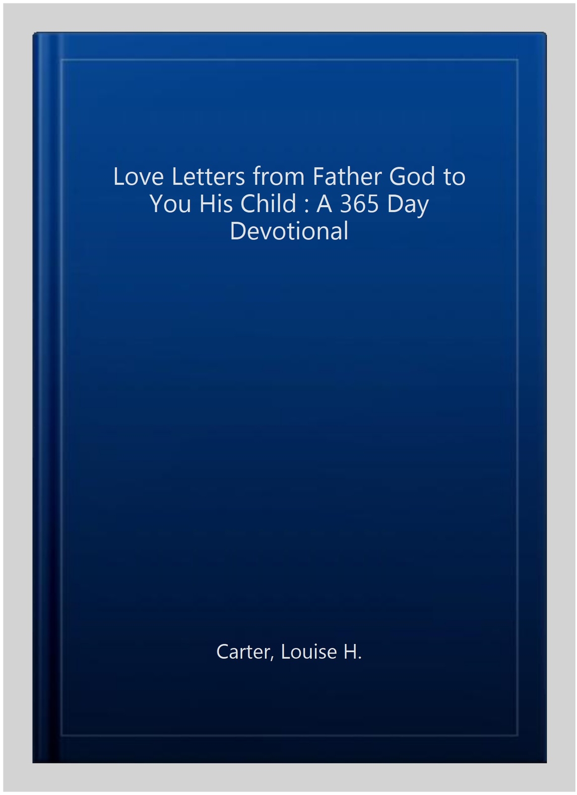 Love Letters from Father God to You His Child : A 365 Day Devotional by ...