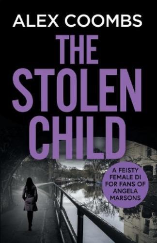 Alex Coombs The Stolen Child (Paperback) DCI Hanlon 9781800488083 | eBay