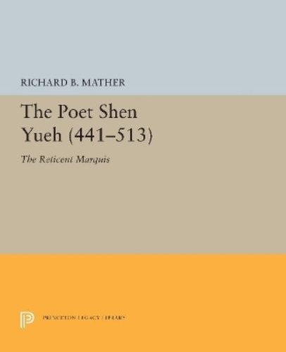 Richard B. Mather The Poet Shen Yueh (441-513) (Relié) Princeton Legacy ...