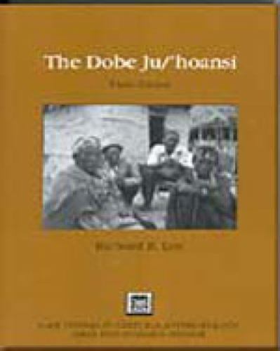The Dobe Ju/'Hoansi (Case Studies in Cultural Anthropology) by Lee ...
