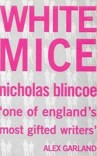 White Mice by Nicholas Blincoe (2002, Hardcover) for sale online | eBay