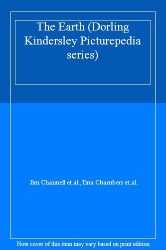 The Earth (Dorling Kindersley Picturepedia series) By Jim Channell et ...