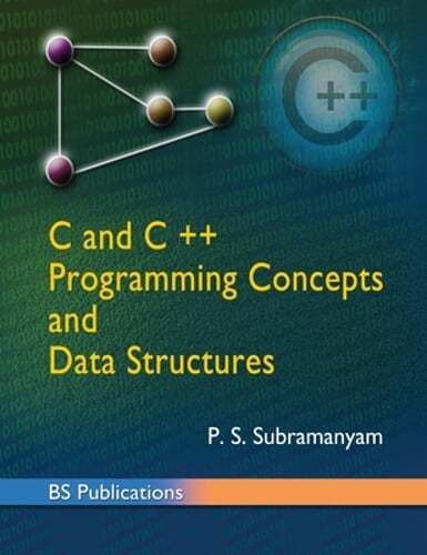 C and C++ programming concepts and Data structures by P S Subramanyam ...