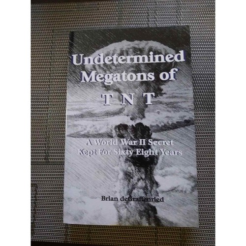 Undetermined Megaton of TNT Signed Brian deGraffenried 2014 World War ...