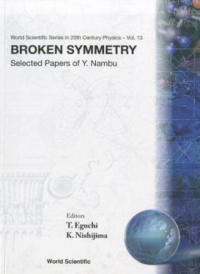 Broken Symmetry: Selected Papers of Y. Nambu (World Scientific Series in 20th 9789810224202 | eBay