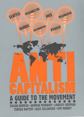 Anti-capitalism: A Guide to the Movement by Emma Bircham, John Charlton ...