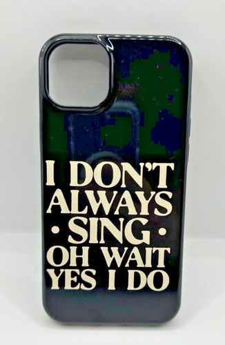 Case For iPhone 14 Plus - I Don't Always Sing Oh Wait Yes I Do - Singer Themed | eBay