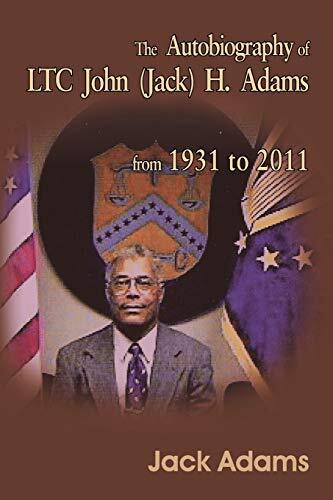 The Autobiography of Ltc John (Jack) H. Adams from 1931 to 2011: Volume 2 9781467071956| eBay