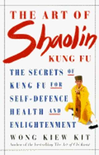 Art of Shaolin: The Secrets of Kung Fu for High Energy and Health by ...