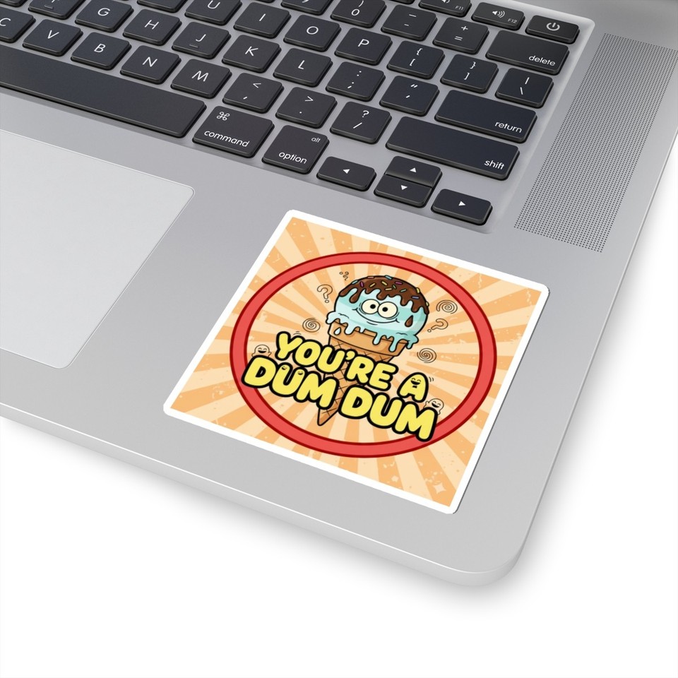 “You’re a dum dum” Funny Rude Sticker | Snarky Humorous Vinyl Kiss-Cut ...