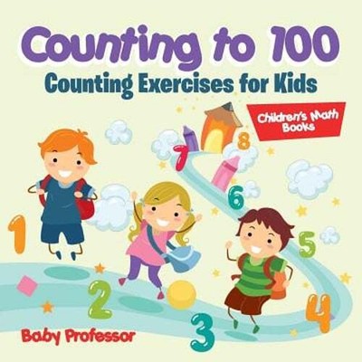 Counting to 100 - Counting Exercises for Kids Children's Math Books ...