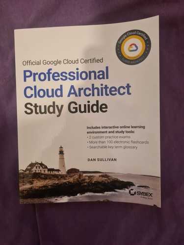 Official Google Cloud Certified Professional Cloud Architect Study Guide by Dan | eBay