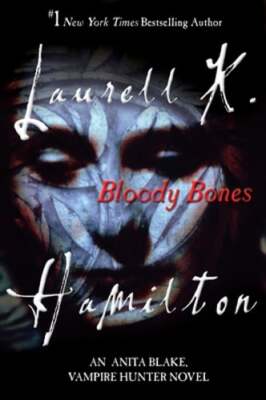 Bloody Bones: An Anita Blake, Vampire Hunter Novel by Laurell K ...