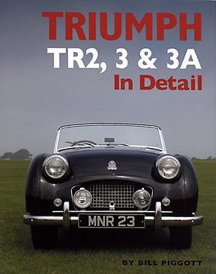 Triumph TR2, 3 and 3A in Detail by Bill Piggott (2007, Hardcover) for ...