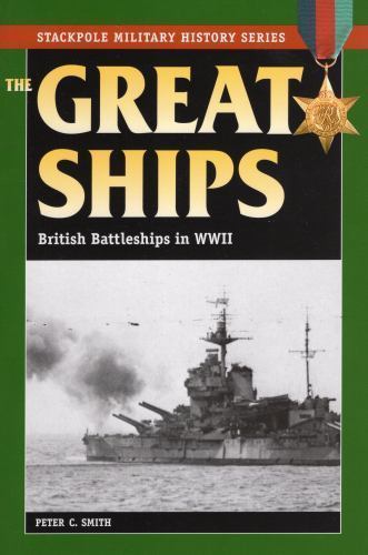 The Great Ships: British Battleships in World War II [Stackpole ...