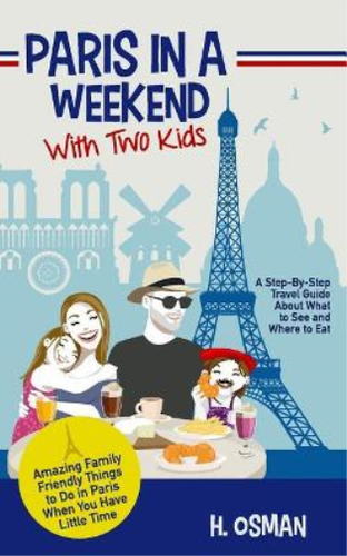 H Osman Paris in a Weekend with Two Kids (Poche) 9781986940818 | eBay