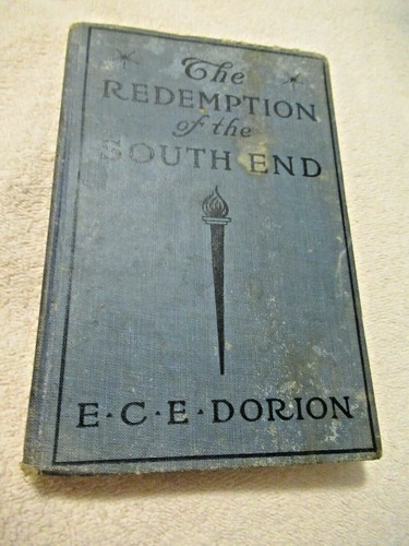 THE REDEMPTION Of The SOUTH END, 1916,E.C.E. Dorion, 107 years old-VG ...