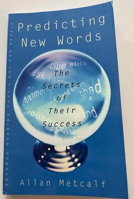 Allan Metcalf / Predicting New Words The Secrets of Their Success Proof ...