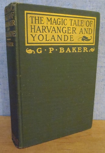 THE MAGIC TALE OF HARVANGER AND YOLANDE by G. P. Baker 1914 | eBay