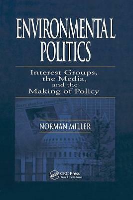 Environmental Politics: Interest Groups, the Media, and the Making of ...