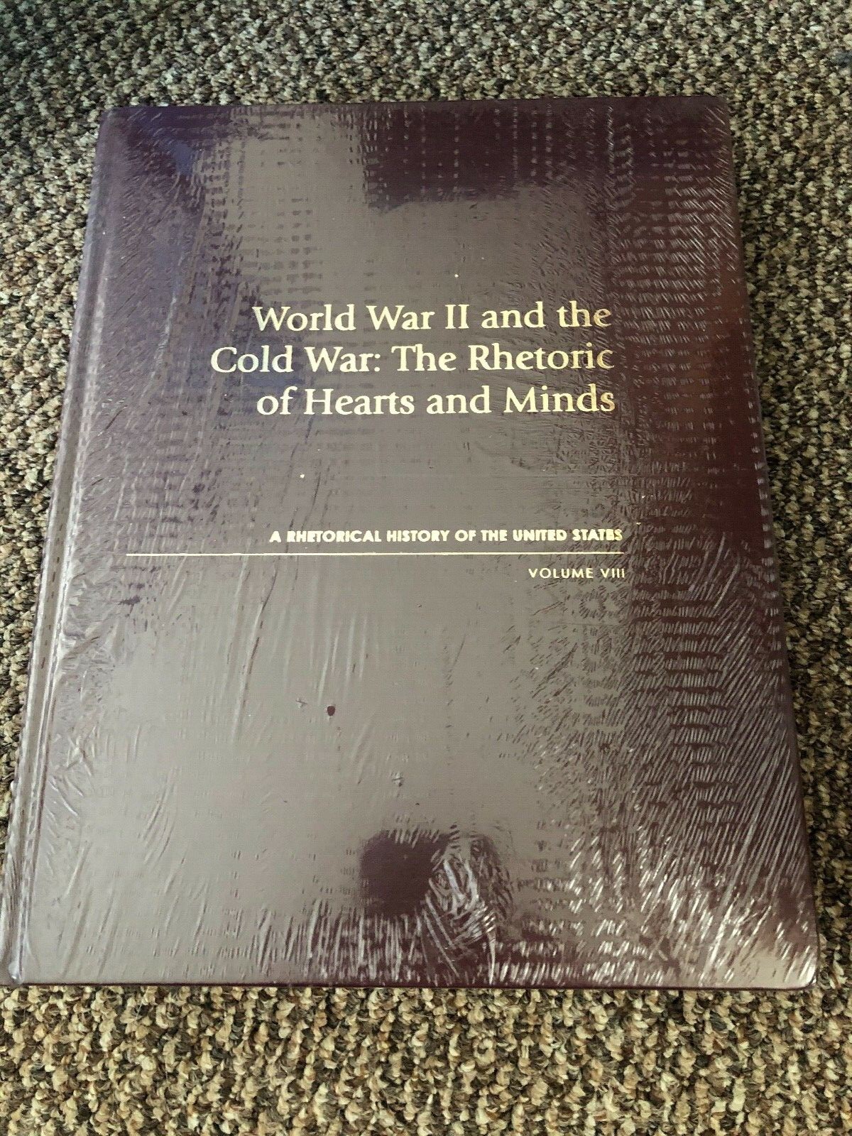 World War II and the Cold War: The Rhetoric of Hearts and Minds Volume ...