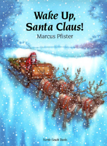 Wake Up Santa Claus - Hardcover By Pfister, Marcus - GOOD 9781558586055 ...