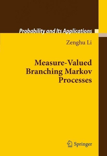 Measure-Valued Branching Markov Processes von Zenghu Li (2013 ...