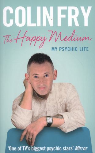 The Happy Medium : My Psychic Life by Colin Fry (2012, Paperback) for ...