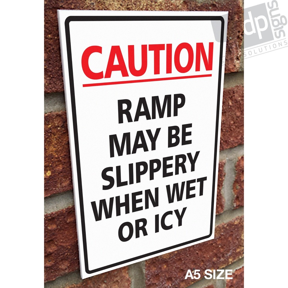 CAUTION RAMP MAY BE SLIPPERY WHEN WET OR ICY SIGN - EXTERNAL 3MM RIGID ...