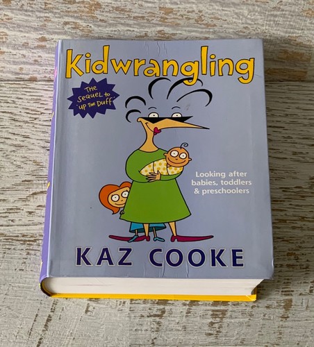 KIDWRANGLING by Kaz Cooke (2010) Babies Toddlers - Babycare Book Kid ...