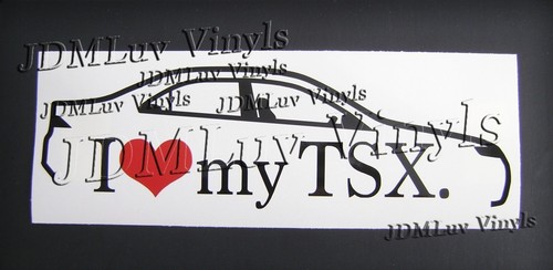 I love my TSX 04-08 Sticker decal JDM Honda cl9 cl7 | eBay