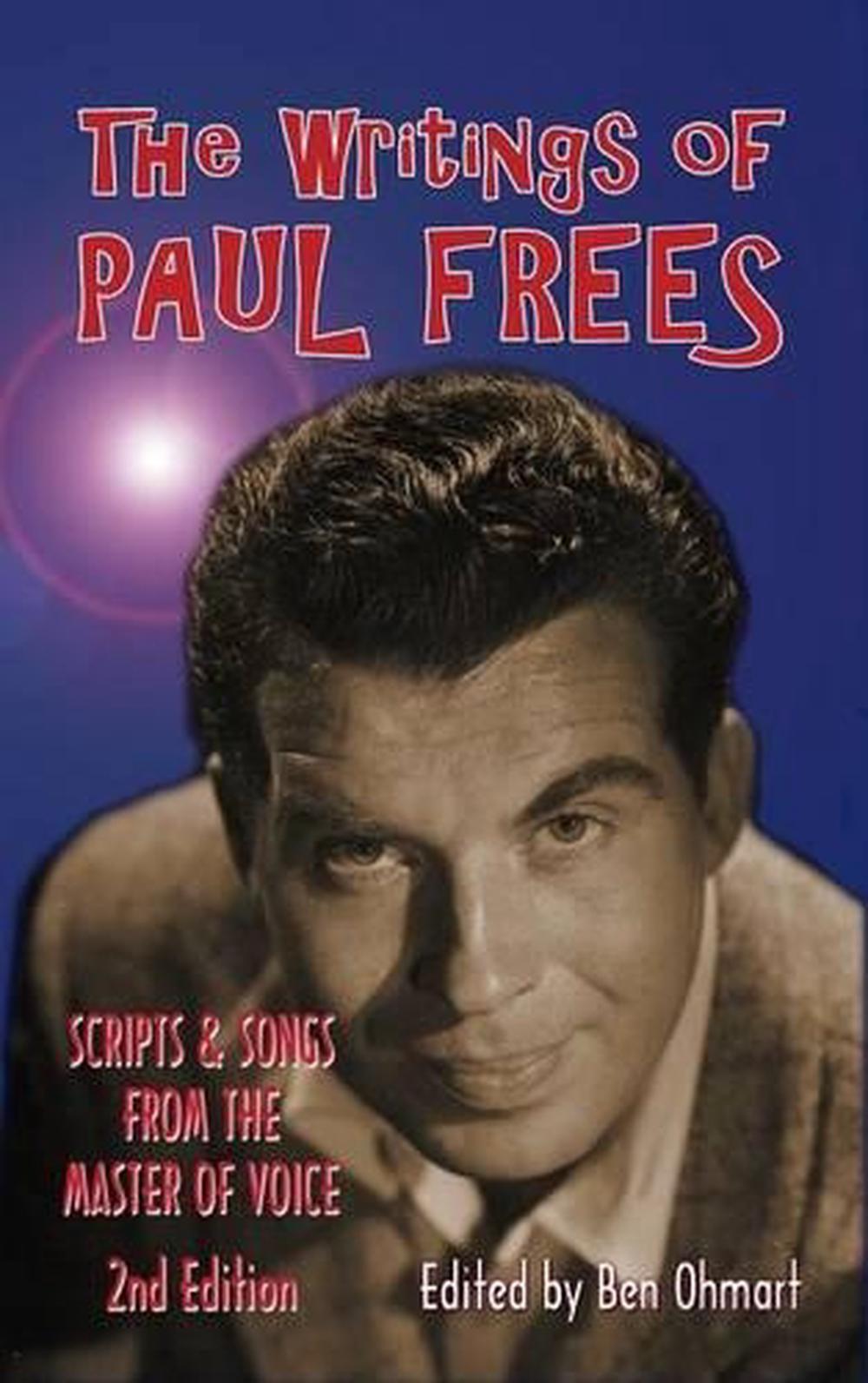 The Writings of Paul Frees: Scripts and Songs from the Master of Voice ...