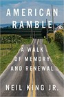 American Ramble: A Walk of Memory and Renewal Hardcover –2023 by Neil ...