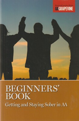 Beginners' Book Getting and Staying Sober in AA, Grapevine, Alcoholics ...